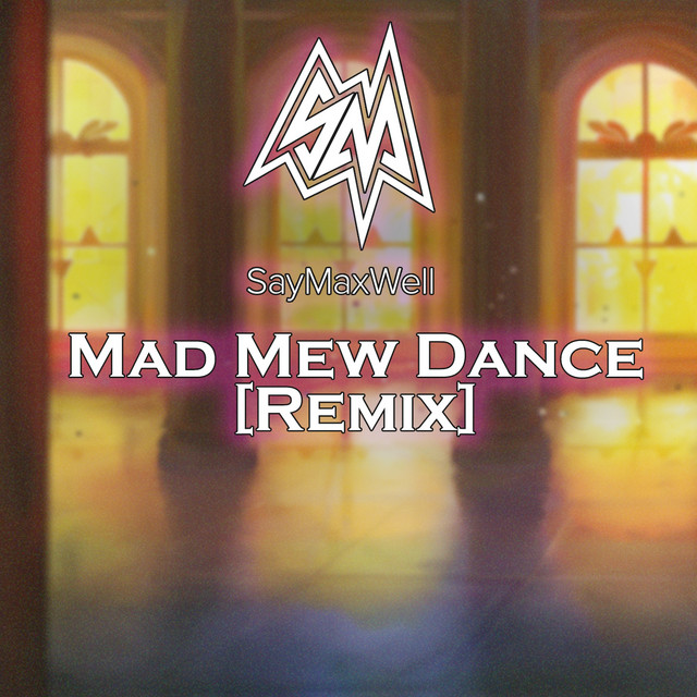Mad Mew Dance (Remix) - Single by SayMaxWell | Spotify