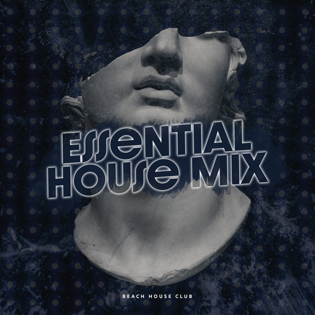 Essential House Mix - Album by Beach House Club | Spotify