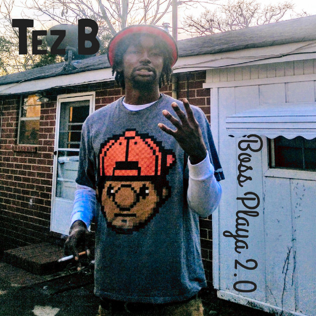 Boss Playa 2.0 - Album by Tez B | Spotify