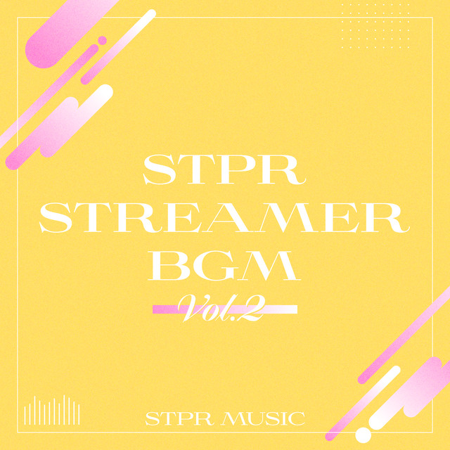 STPR STREAMER BGM Vol.2 - Album by STPR MUSIC | Spotify