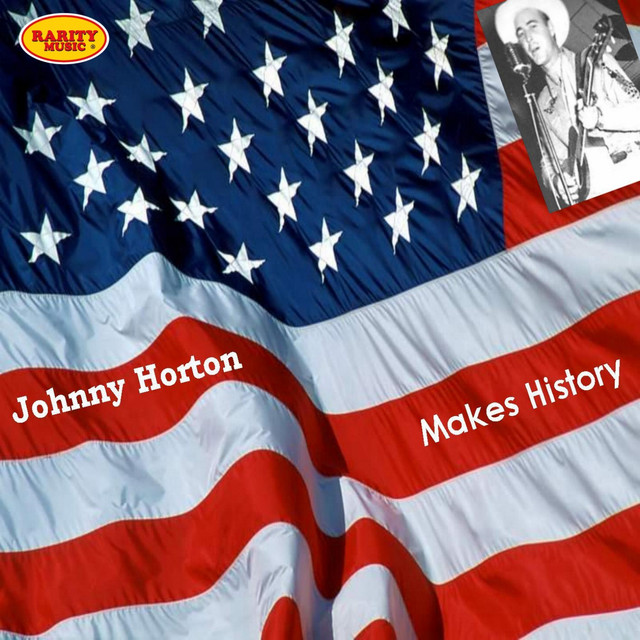 Johnny Horton: Makes History - Compilation by Johnny Horton | Spotify