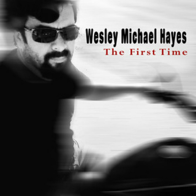 The First Time - Single by Wesley Michael Hayes | Spotify