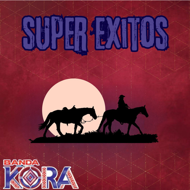 Super Exitos - Album by Banda Kora | Spotify