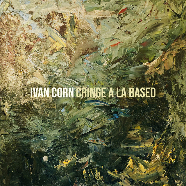 Ivan Corn - Single by Cringe a la Based | Spotify