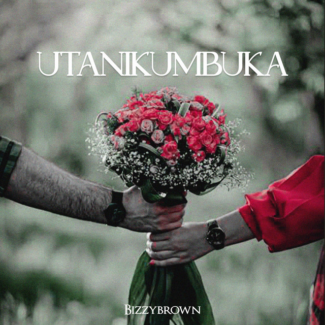 Utanikumbuka - Single by Bizzybrown | Spotify