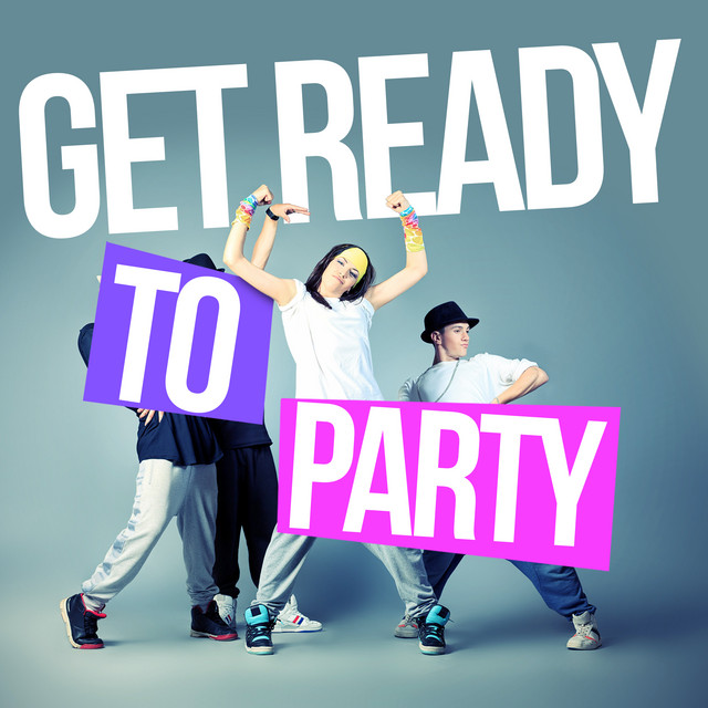 Get Ready to Party - Compilation by Various Artists | Spotify