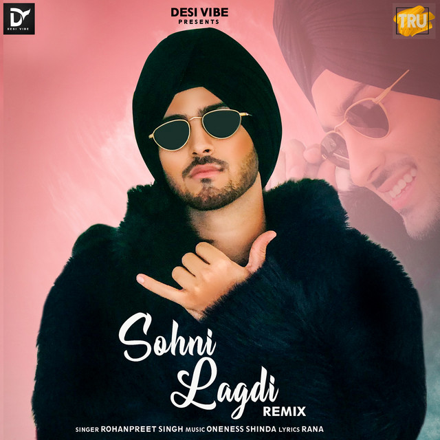 Sohni Lagdi (Remix) - Single by Rohanpreet Singh | Spotify