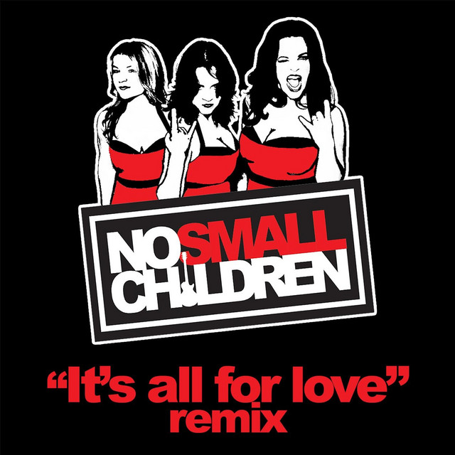 It's All for Love (Remix) - Single by No Small Children | Spotify