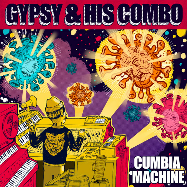 Cumbia Machine - Album by Gypsy and His Combo | Spotify