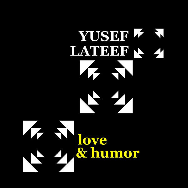 Love & Humor - Compilation by Yusef Lateef | Spotify