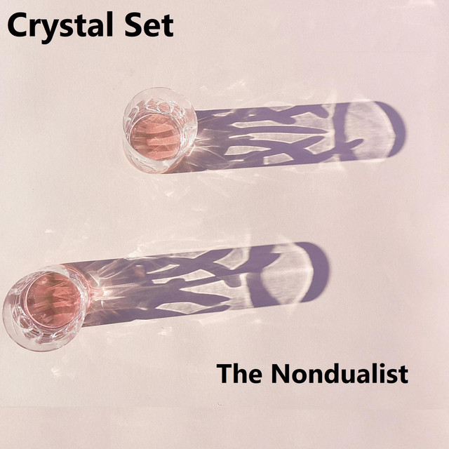 Crystal Set - Single by The Nondualist | Spotify