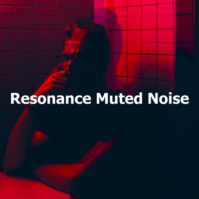 Resonance Muted Noise - Album by Mixed Noise Bank | Spotify