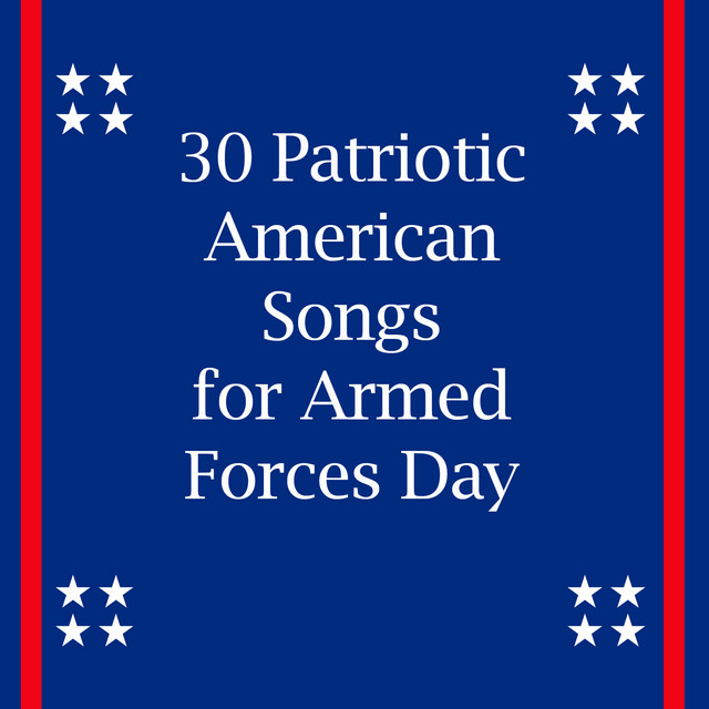 30 Patriotic American Songs for Armed Forces Day - Compilation by ...