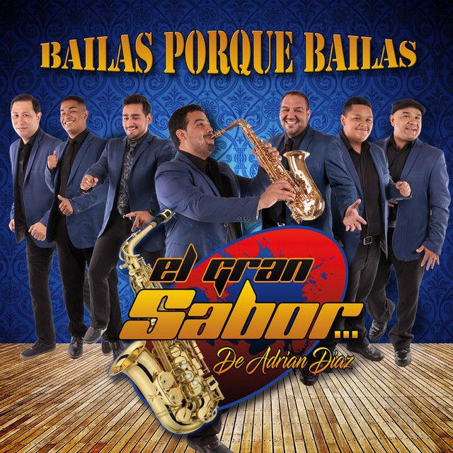 Bailas Porque Bailas – Álbum de El Gran Sabor De Adrian Diaz | Spotify