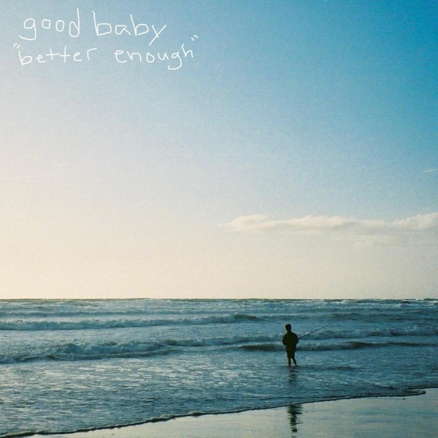 better enough - Single by Good Baby | Spotify