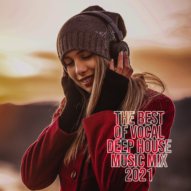 The Best of Vocal Deep House Music Mix 2021 - EDM, Club Music, Summer ...