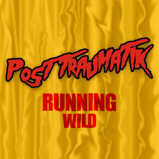 Running Wild - song and lyrics by Post Traumatik | Spotify