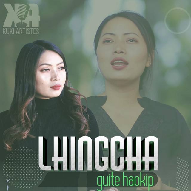 Lhingcha Guite latest Hit - Album by Kuki Artists | Spotify