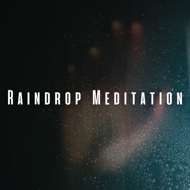 Raindrop Meditation: Relaxing Sounds for Centering the Mind - Album by ...