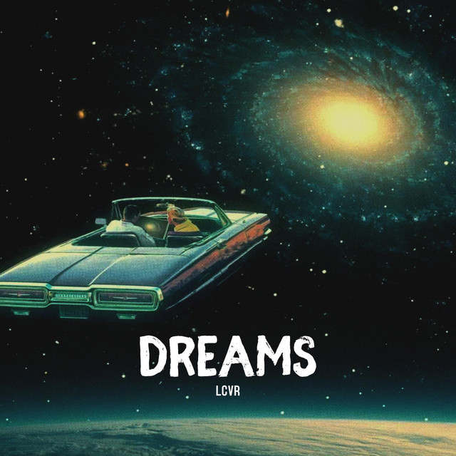 Dreams - Single by LCVR | Spotify