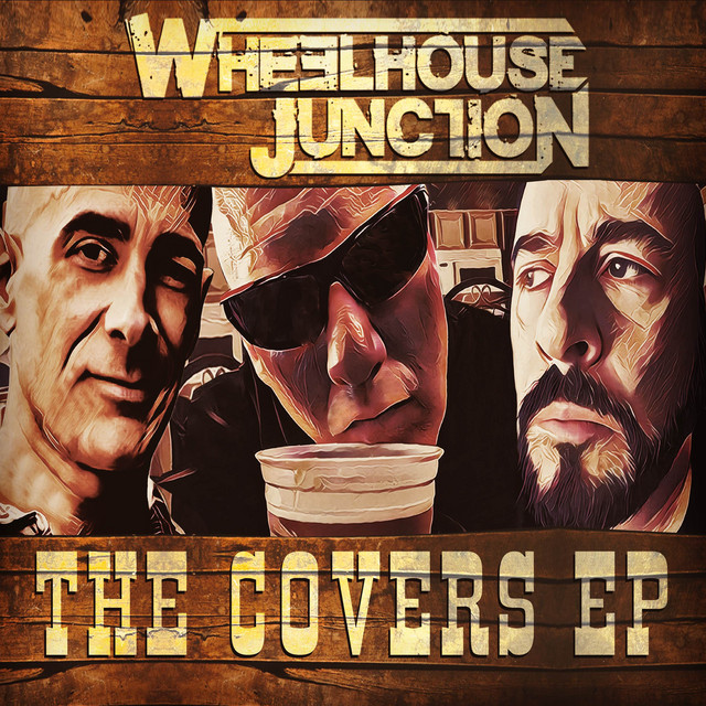The Covers - EP by Wheelhouse Junction | Spotify