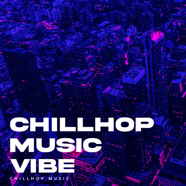 Chillhop Music Vibe - Album by Chillhop Music | Spotify