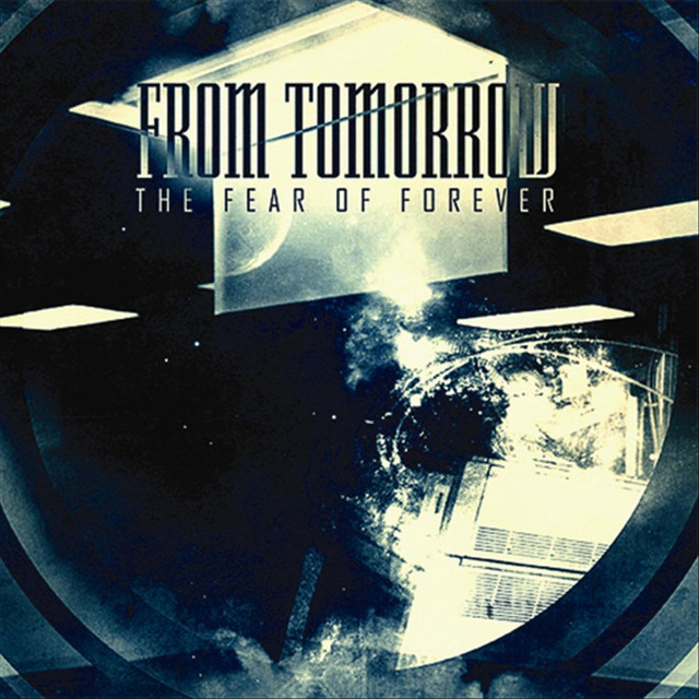 The Fear of Forever – Álbum de From Tomorrow | Spotify