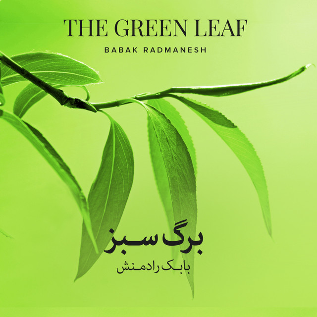 The Green Leaf (Persian Traditional Music) - EP by Babak Radmanesh ...