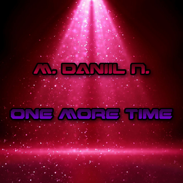 One More Time (Radio Edit) - Single by M.Daniil N. | Spotify