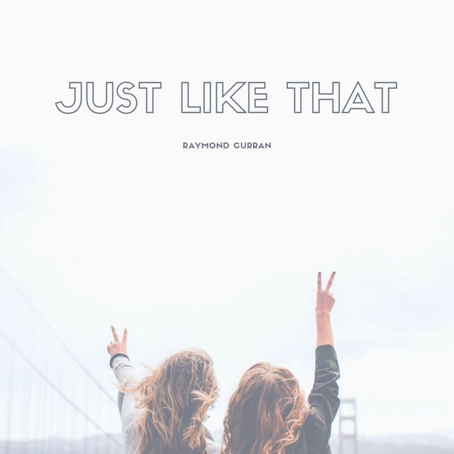 Just Like That - Album by Raymond Curran | Spotify