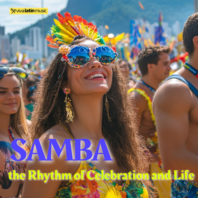 Samba: the Rhythm of Celebration and Life - Album by Viva Latin Music ...