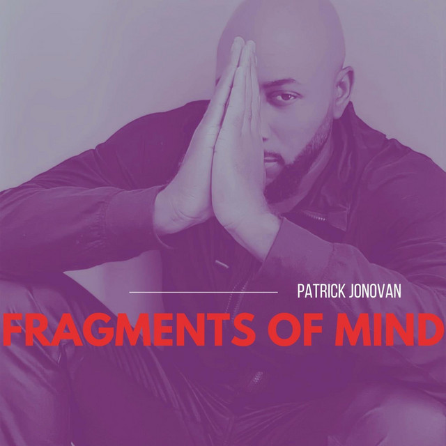 Fragments of Mind - Album by Patrick Jonovan | Spotify