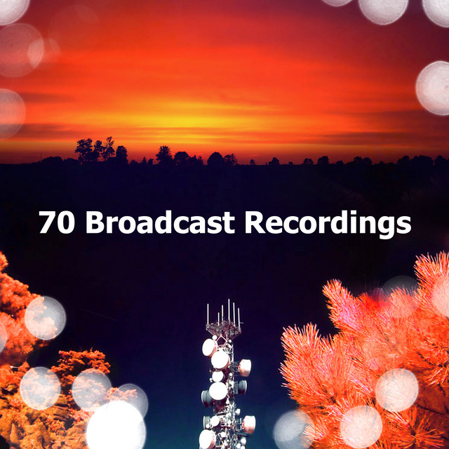 70 Broadcast Recordings - Album by Outside Broadcast Recordings | Spotify