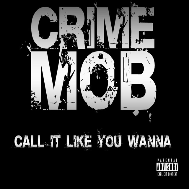 Call It Like You Wanna - Single by Crime Mob | Spotify