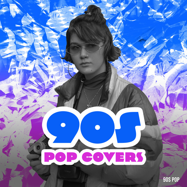 90s Pop Covers - Album by 90s Pop | Spotify