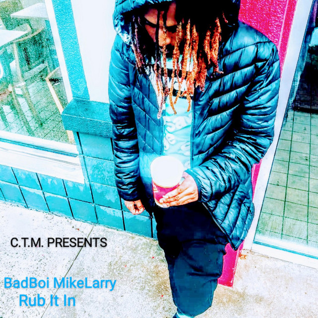 Rub It In - Single by BadBoi MikeLarry | Spotify