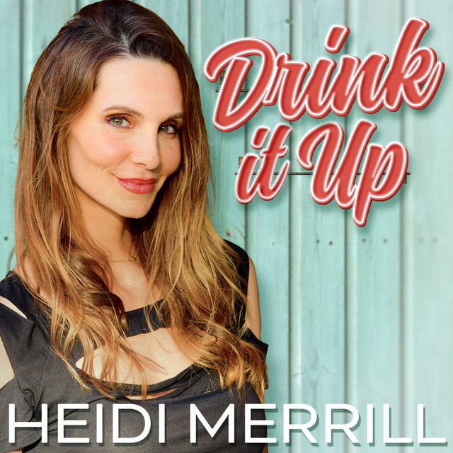 Drink It Up - Single by Heidi Merrill | Spotify