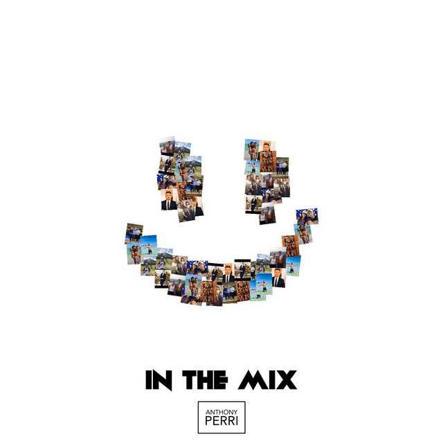 In the Mix – Single de Anthony Perri | Spotify