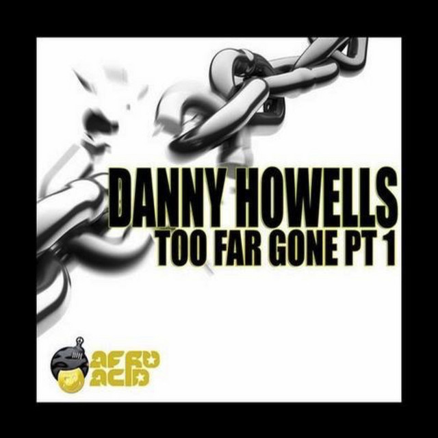 Too Far Gone - Single by Danny Howells | Spotify