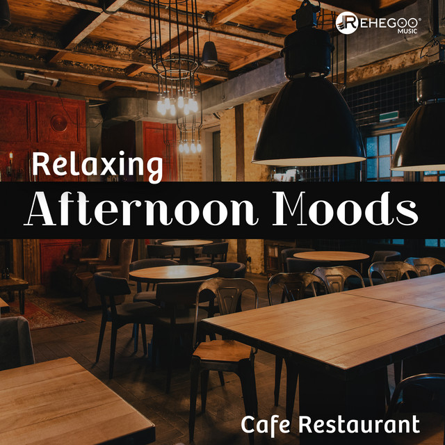Relaxing Afternoon Moods - Cafe Restaurant - Compilation by Various ...