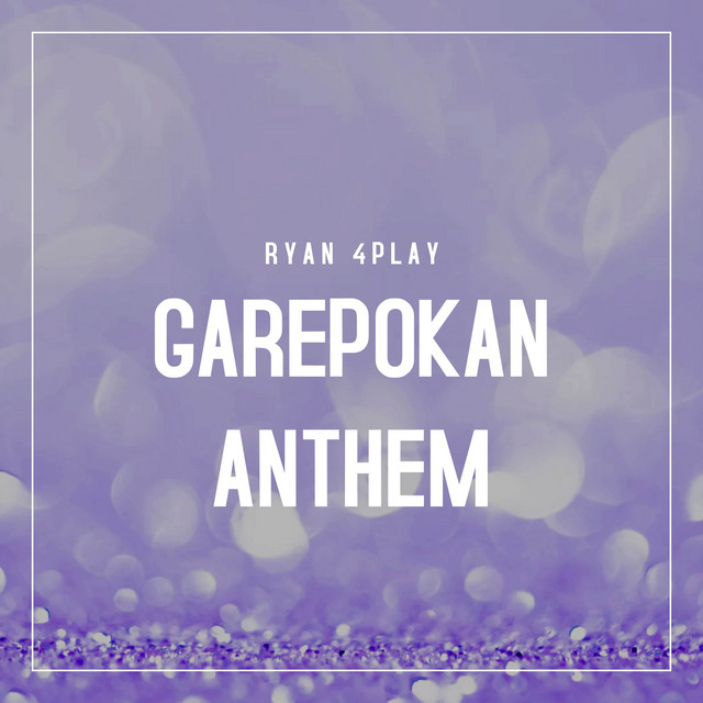 Garepokan Anthem - Single by Ryan 4Play | Spotify