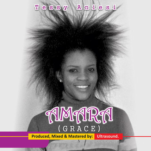 Amara (Grace) - Single by Tessy Aniesi | Spotify