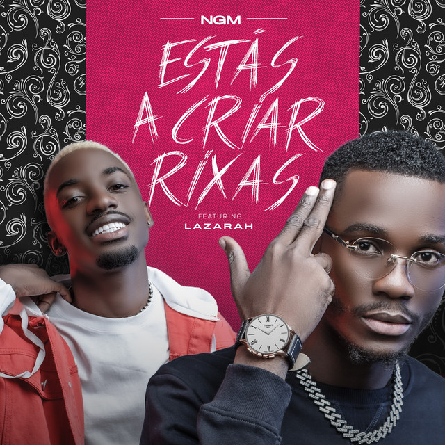 Estás a Criar Rixas - Single by NGM | Spotify