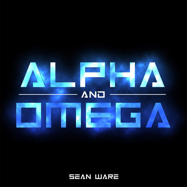 Alpha and Omega - Single by Sean Ware | Spotify
