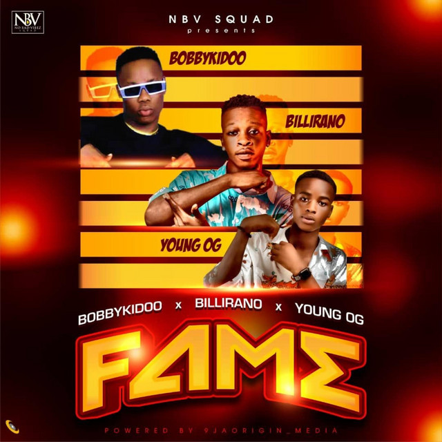Fame - song and lyrics by NBV Squad, Bobbykidoo, Billirano, Young OG ...