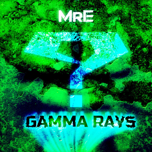 Gamma Rays - song by MrE | Spotify