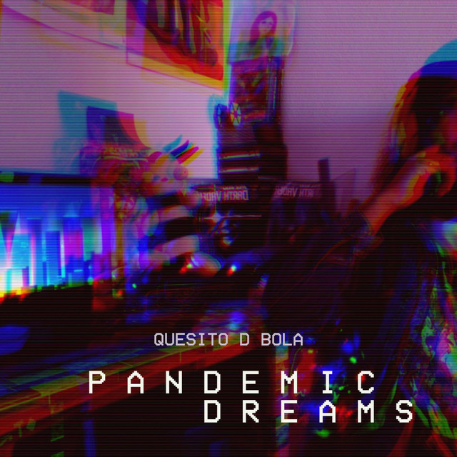 Pandemic Dreams - Single by Quesito D Bola | Spotify