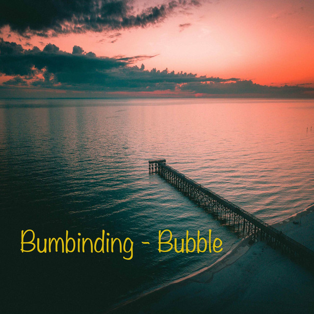 Bubble - Single by Bumbinding | Spotify