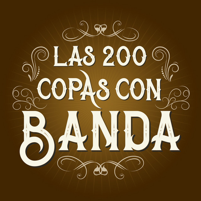 Las 200 Copas con Banda - Compilation by Various Artists | Spotify