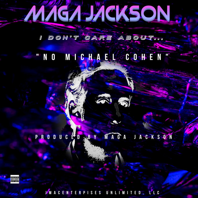 I Don't Care About No Michael Cohen - Single by Maga Jackson | Spotify